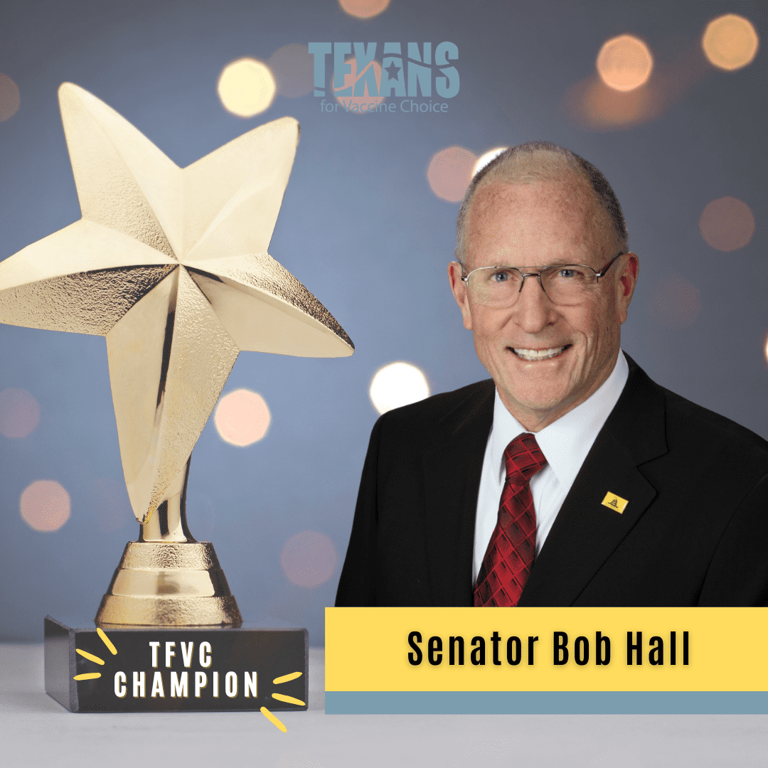 Medical Liberty Champion: Senator Bob Hall - Texans for Vaccine Choice
